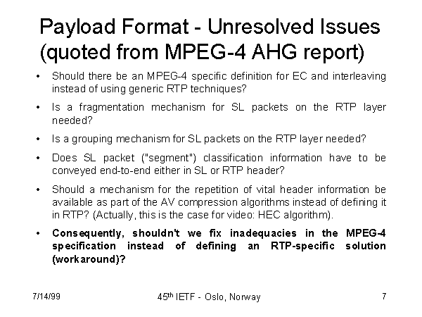 Payload Format - Unresolved Issues (quoted from MPEG-4 AHG report)