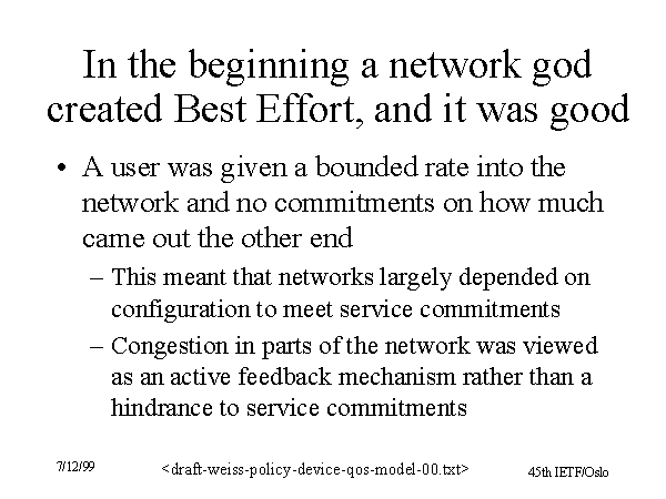 In the beginning a network god created Best Effort, and it was good